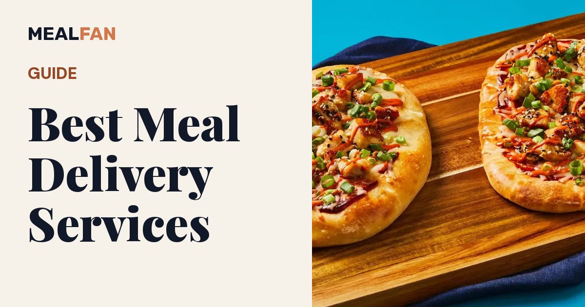 Best Meal Delivery Services 2026: 50+ Rated, Top 11 Ranked | MealFan