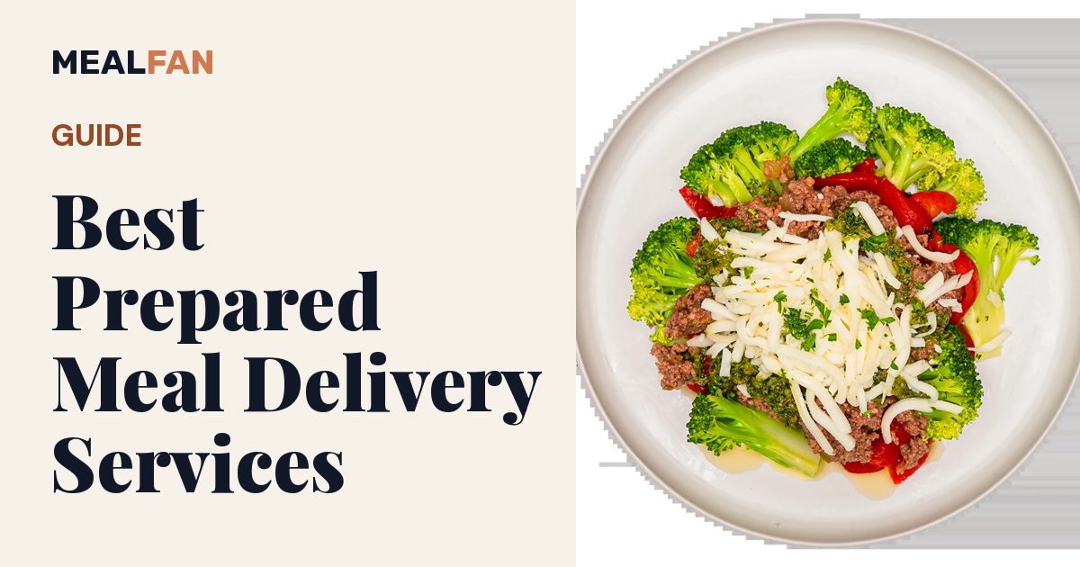 Best Prepared Meal Delivery Services 2026 | MealFan